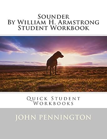 Sounder by William H. Armstrong (Quick Student Workbooks): Pennington ...
