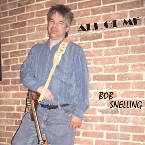Bob Snelling, Bob Snelling - All of Me - Amazon.com Music