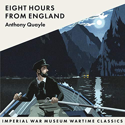 Eight Hours from England: Imperial War Museum Wartime Classics (Audio ...
