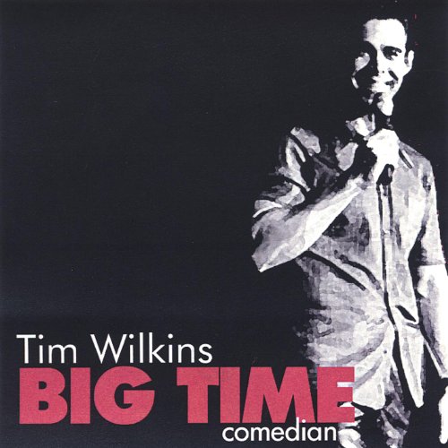 Amazon.com: Big Time Comedian : Tim Wilkins: Digital Music