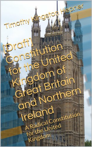 [Draft] Constitution for the United Kingdom of Great Britain and ...