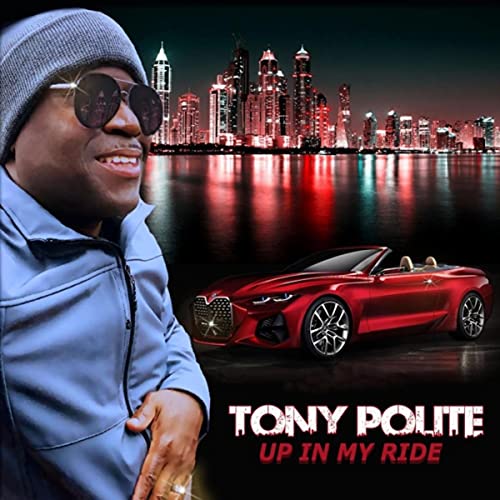 Up in My Ride de Tony Polite en Amazon Music Unlimited