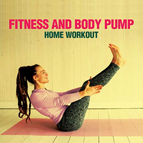 Amazon MusicでVARIOUS ARTISTSのFitness and Body Pump (Home Workout)を再生する