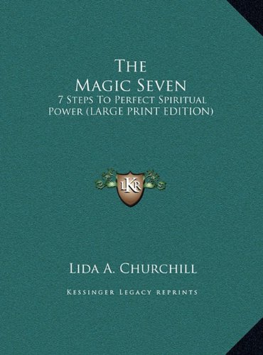 The Magic Seven: 7 Steps To Perfect Spiritual Power (LARGE PRINT ...