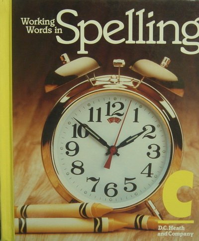 Working Words in Spelling: C: Woodruff, G. Willard, Moore, George N ...
