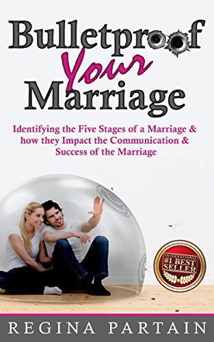 Bulletproof Your Marriage: Identifying the Five Stages of a Marriage ...