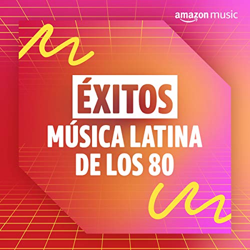 Reproducir playlist Éxitos música latina de los 80 en Amazon Music ...