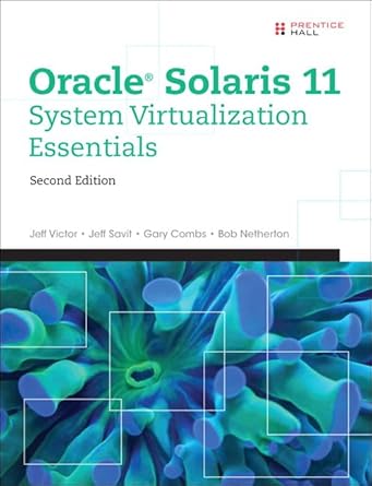 Oracle Solaris 11 System Virtualization Essentials: 9780134310879 ...