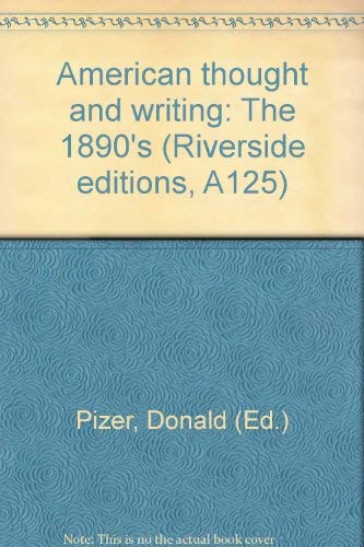 American thought and writing: The 1890's (Riverside editions, A125 ...