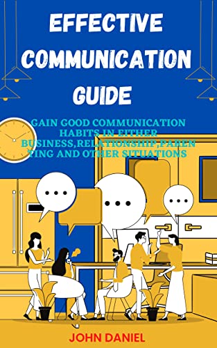 Amazon.com: EFFECTIVE COMMUNICATION GUIDE : Gain good communication habit in either business ...