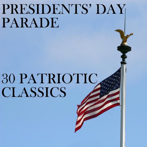 Amazon.com: President's Day Parade: 30 Patriotic Classics : American ...