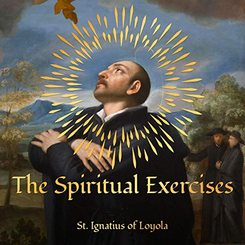 The Spiritual Exercises (Audio Download): St. Ignatius of Loyola, Don ...