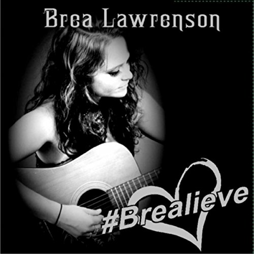 Amazon.com: #Brealieve : Brea Lawrenson: Digital Music