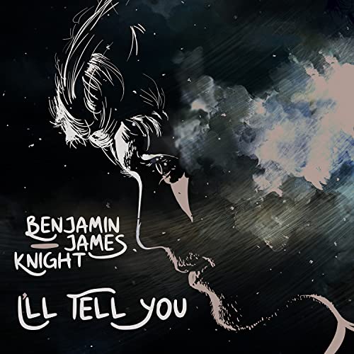 I'll Tell You de Benjamin James Knight no Amazon Music Unlimited