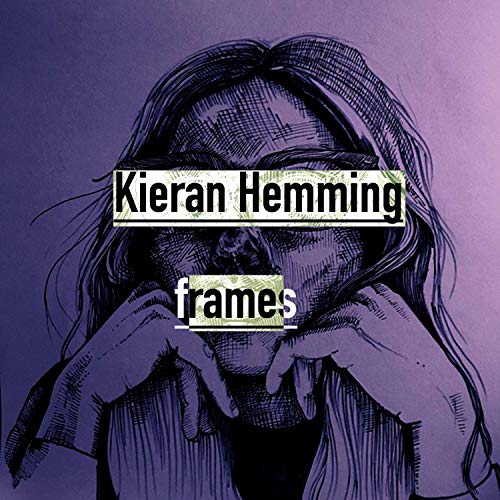 Play Frames by Kieran Hemming on Amazon Music