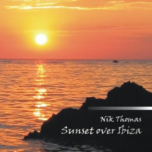 Amazon.com: Sunset Over Ibiza : Nik Thomas: Digital Music