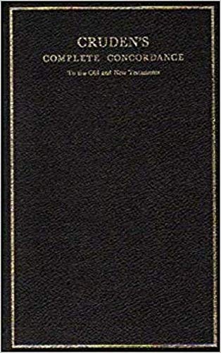Cruden's Complete Concordance to the Old and New Testaments: Cruden ...