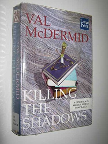 Amazon.com: Killing the Shadows: 9781587241840: McDermid, Val: Books