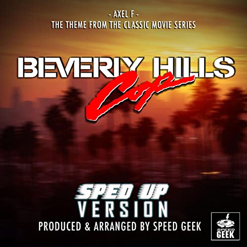 Play Axel F (From "Beverly Hills Cop") (Sped-Up Version) by Speed Geek ...