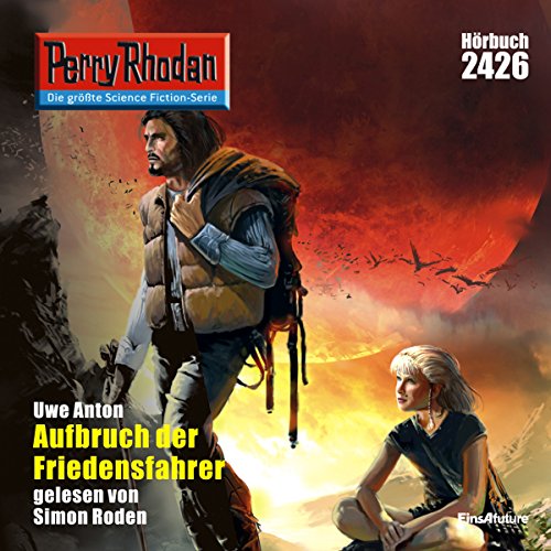 Aufbruch der Friedensfahrer: Perry Rhodan 2426 (Audio Download): Uwe ...