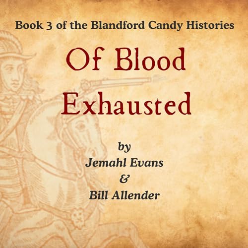 Of Blood Exhausted: Sir Blandford Candy Adventure Series, Book 3 (Audio ...