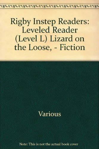 Rigby Instep Readers: Leveled Reader (Level L) Lizard on the Loose ...