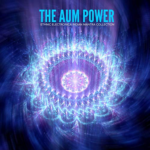 Play The Aum Power - Ethnic Electronica Indian Mantra Collection by ...