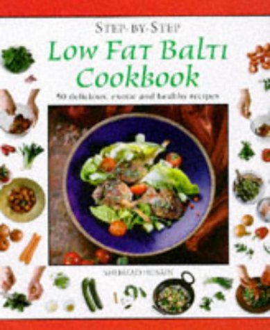 Low Fat Balti Cookbook (Step-by-Step): Amazon.co.uk: Husain, Shehzad ...