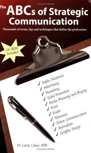THE ABC'S OF STRATEGIC COMMUNICATION: THOUSANDS OF TERMS, TIPS AND ...