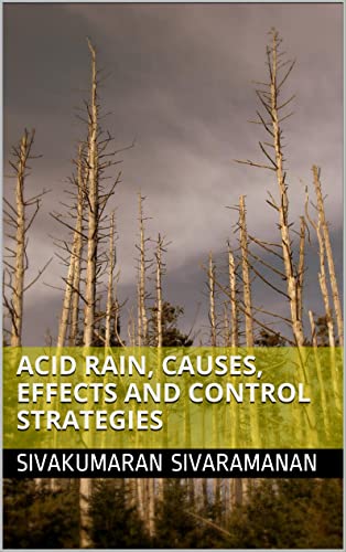 ACID RAIN, CAUSES, EFFECTS AND CONTROL STRATEGIES eBook : Sivaramanan ...