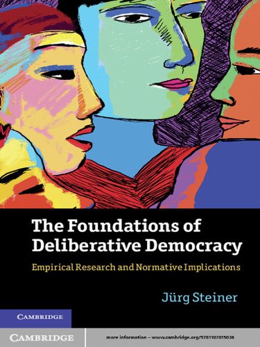 The Foundations of Deliberative Democracy: Empirical Research and ...
