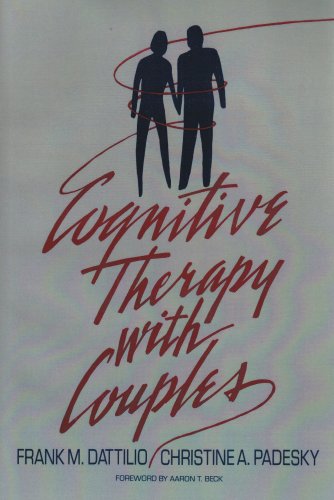 Cognitive Therapy With Couples: Dattilio, Frank M., Padesky, Christine ...