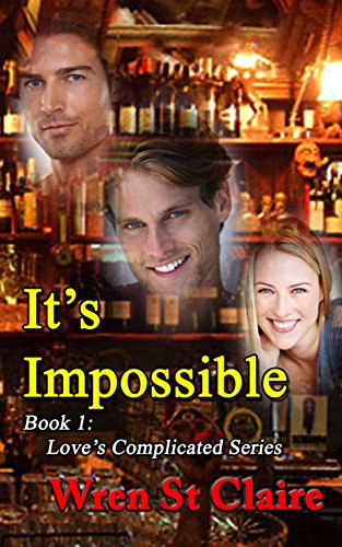 It's Impossible: MMF Romance (Love's Complicated Book 1) eBook : St ...