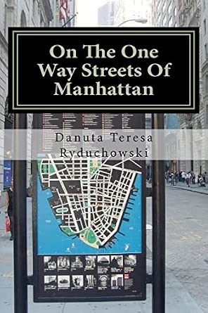 On The One Way Streets Of Manhattan: Ryduchowski, Danuta T ...