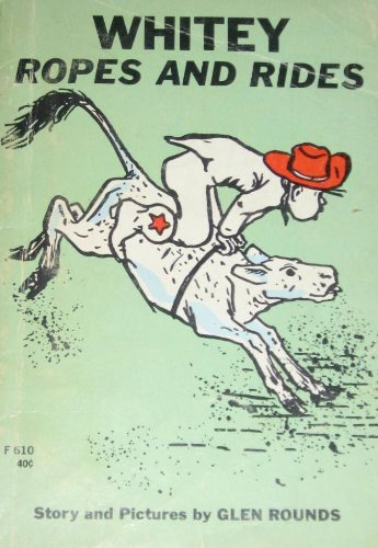 Whitey ropes & rides: Rounds, Glen: Amazon.com: Books