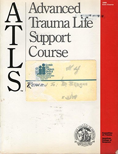 Advanced Trauma Life Support Student Manual (Advanced Trauma Life ...
