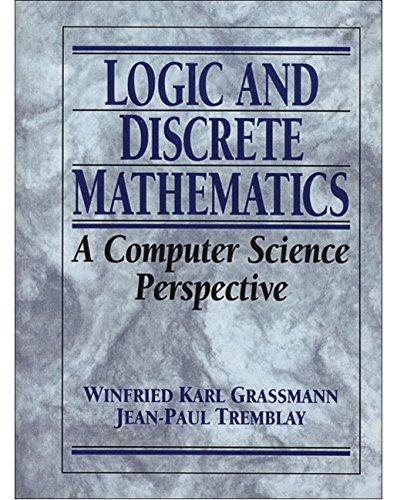 Logic And Discrete Mathematics A Computer Science Perspective Grassmann Winfried Karl