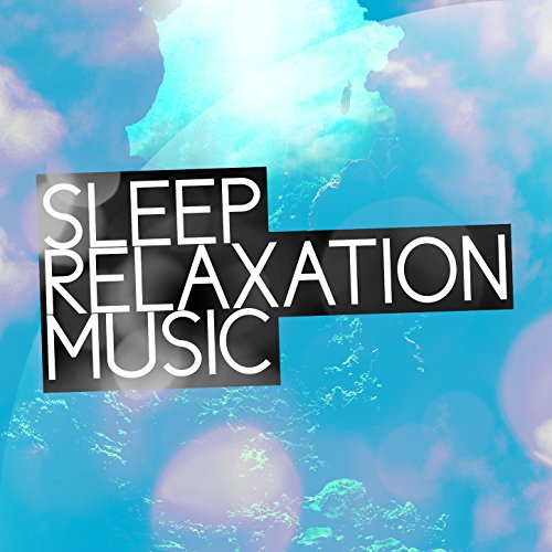 Play Sleep Relaxation Music by Sleep Relaxation, Deep Sleep Music Club ...