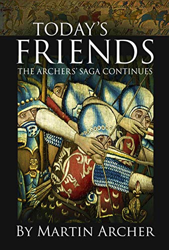 Today's Friends: The Saga of the Archers Continues (The Company of ...