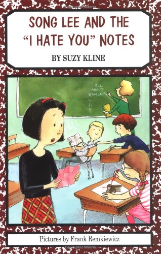 Song Lee and the I Hate You Notes: Kline, Suzy, Remkiewicz, Frank ...