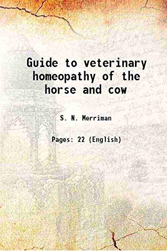 Guide to veterinary homoeopathy of the horse and cow 1868: ...