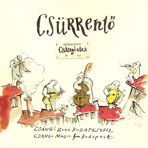 Amazon.com: Csángó utca - Csángó zene Budapestről : Csürrentő: Digital ...