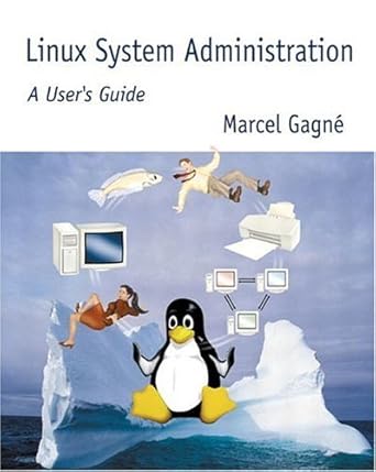 Linux System Administration: A User's Guide: Gagné, Marcel ...
