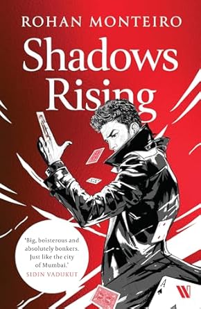 Shadows Rising : Monteiro, Rohan: Amazon.in: Books