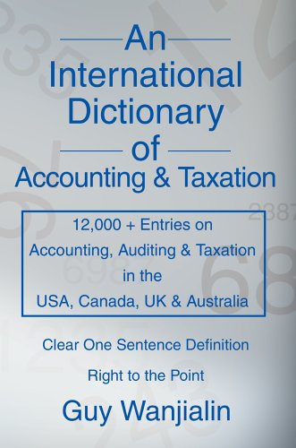 An International Dictionary of Accounting and Taxation: 12,000+ Entries ...