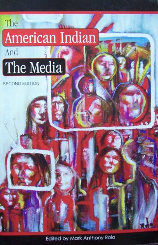The American Indian and The Media: Rolo, Mark Anthony: Amazon.com: Books