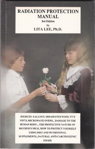 Radiation Protection Manual: Lee, Lita, Ph.D.: 9781880358009: Amazon ...