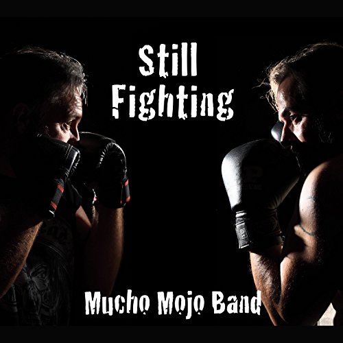 Play Still Fighting by Mucho Mojo Band on Amazon Music