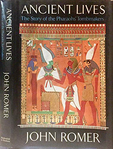 Ancient Lives: The Story of the Pharaohs Tombmakers: John Romer ...