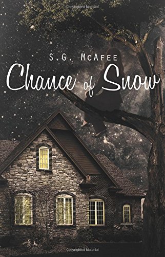 Chance of Snow: McAfee, S.G.: 9781629945927: Amazon.com: Books